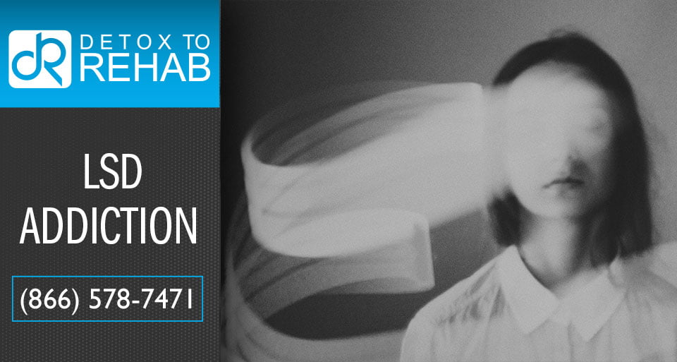 LSD Addiction and Rehabilitation - Detox To Rehab