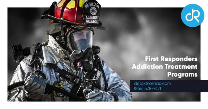 First Responders Addiction Treatment Program - Detox To Rehab