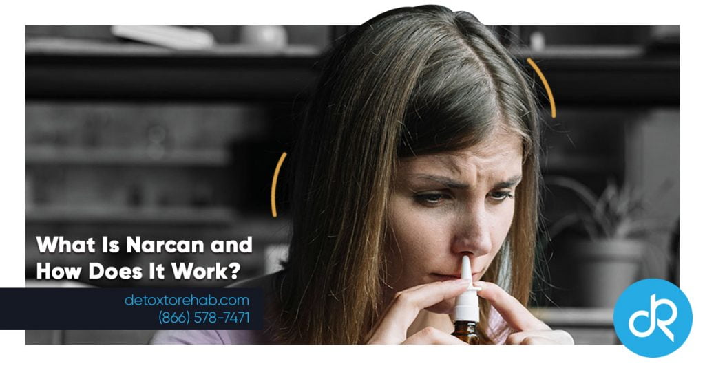 What Is Narcan and How Does It Work? - Detox To Rehab